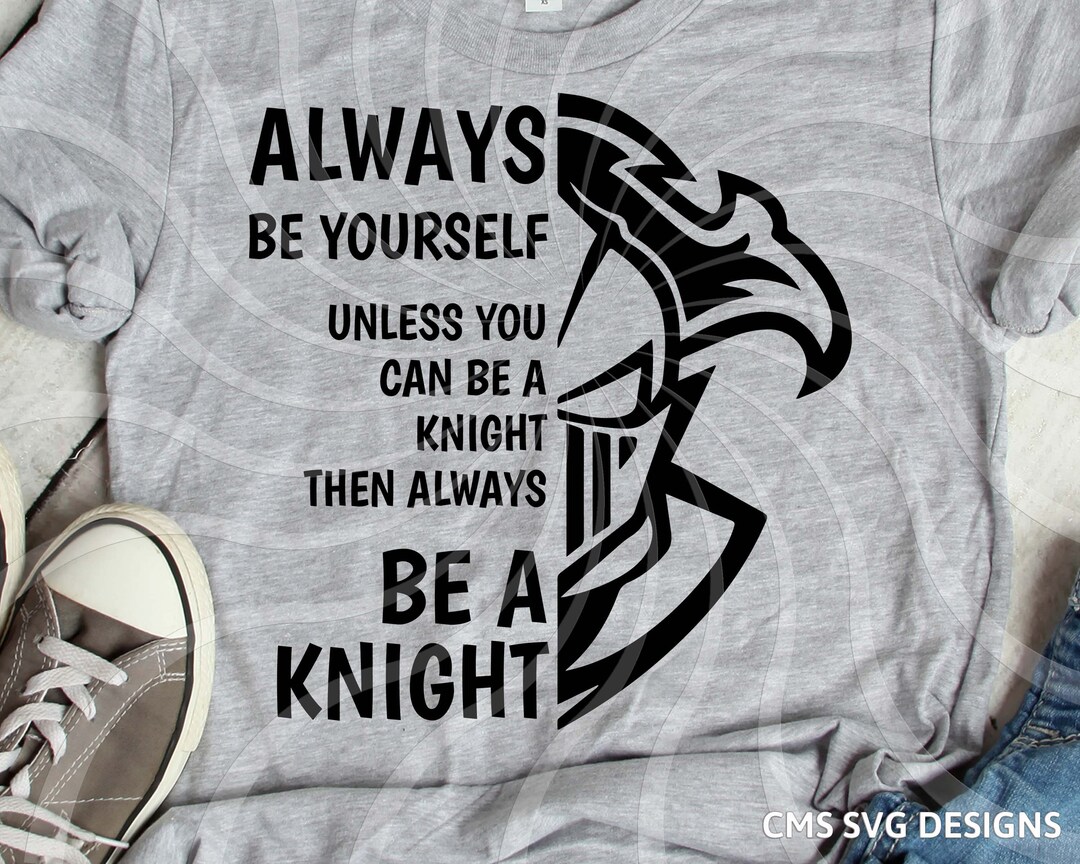 Knight Svg,kinghts Svg, Always Be a Knight, School Pride Mascot Cut ...