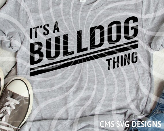 Bulldog SVG Bulldogs Clipart It's a Bulldog Thing Svg - Etsy