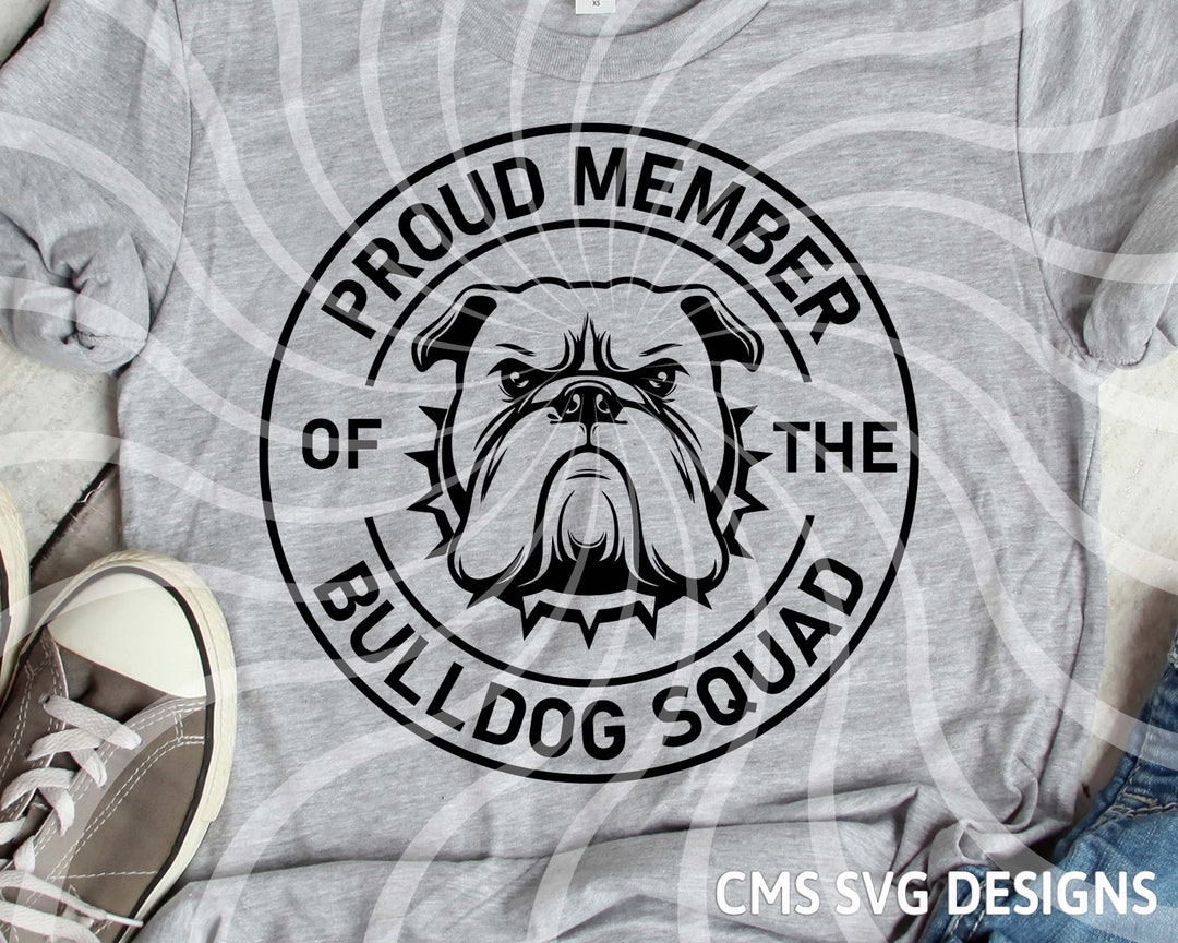 Bulldog SVG, Bulldogs Clipart, Proud Member of the Bulldog Squad ...