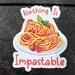 Pasta Sticker Nothing is Impastable - Etsy