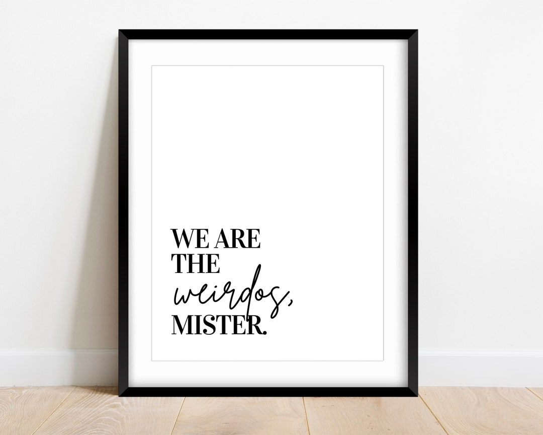 We Are the Weirdos Mister Wall Art Sign, the Craft Quote, Famous Movie ...