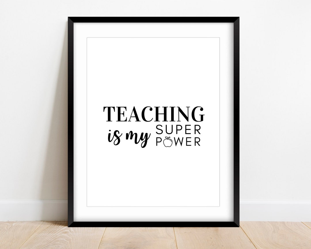 Teaching is My Super Power Wall Art Print, Teacher Gift (digital ...