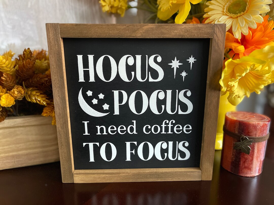Hocus Pocus I Need Coffee to Focus Sign Farmhouse Decor Wood Frame Sign ...