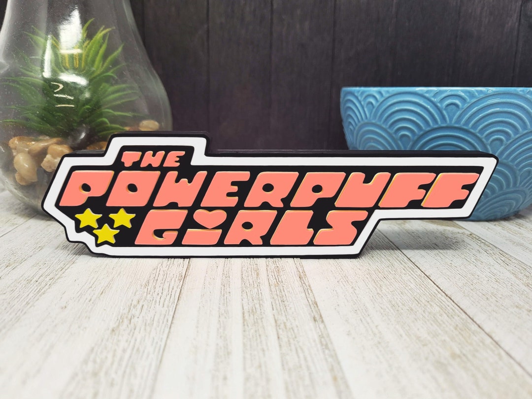 Powerpuff Girls Sign, Blossom Bubbles Buttercup, TV Series Gift, 90s ...