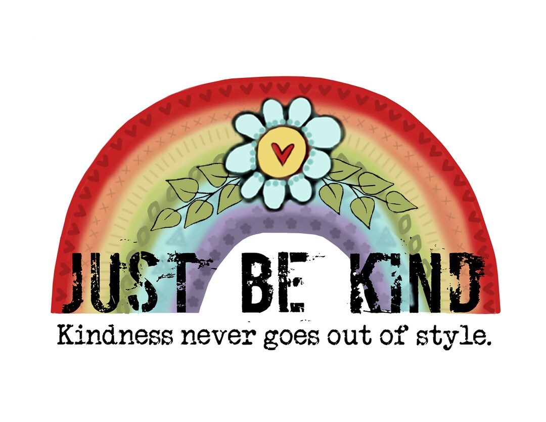 Just Be Kind Rainbow-printable or Sublimation Art Jpeg,pdf, and Png ...