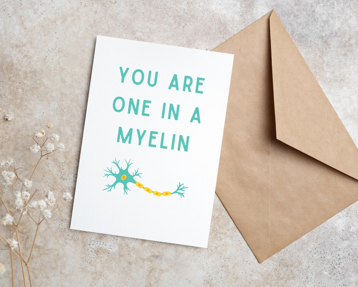 Funny Neurology Card: You're One in a Myelin (printable 5x7 Card) - Etsy