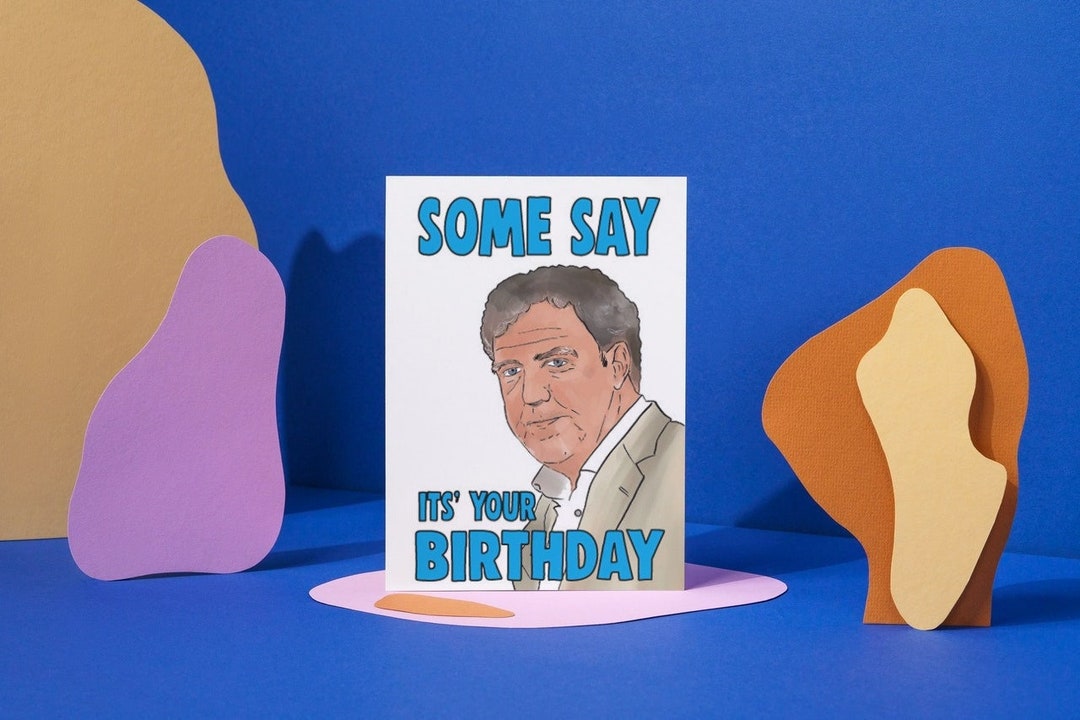 Jeremy Clarkson Birthday Card Some Say It's Your - Etsy