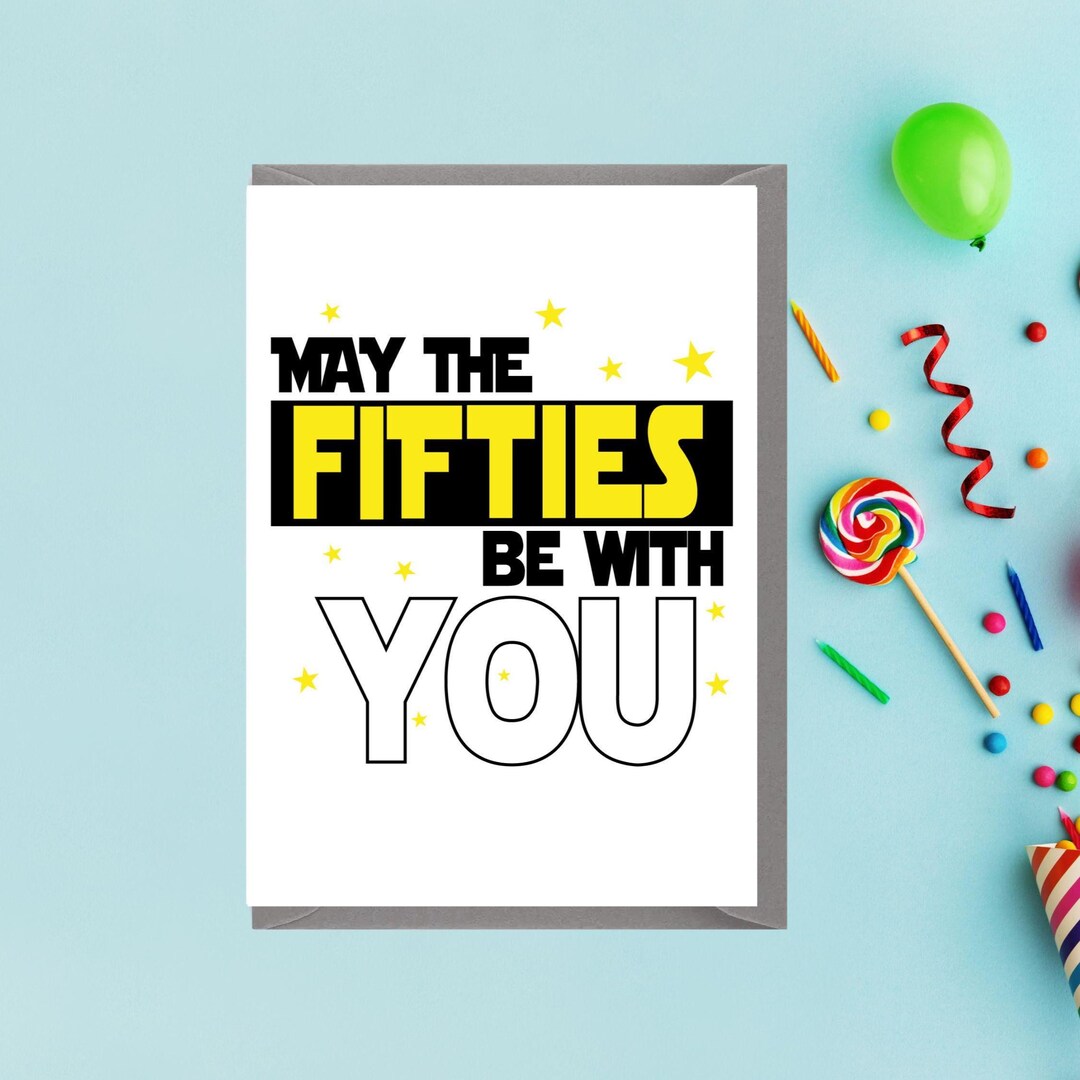 Funny 50th Birthday Card – May the Fifties Be With You – Humorous Sci ...