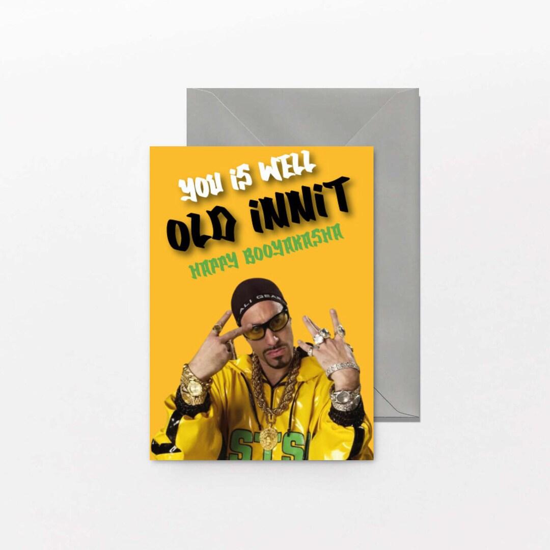 Funny Ali G Birthday Cards for Men Women - Well Old Innit - Friend ...