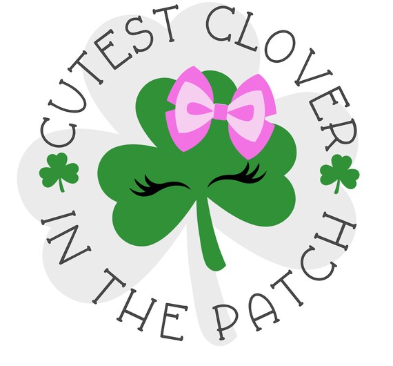 Cutest Clover in the Patch SVG File for Cricut / Girls St | Etsy