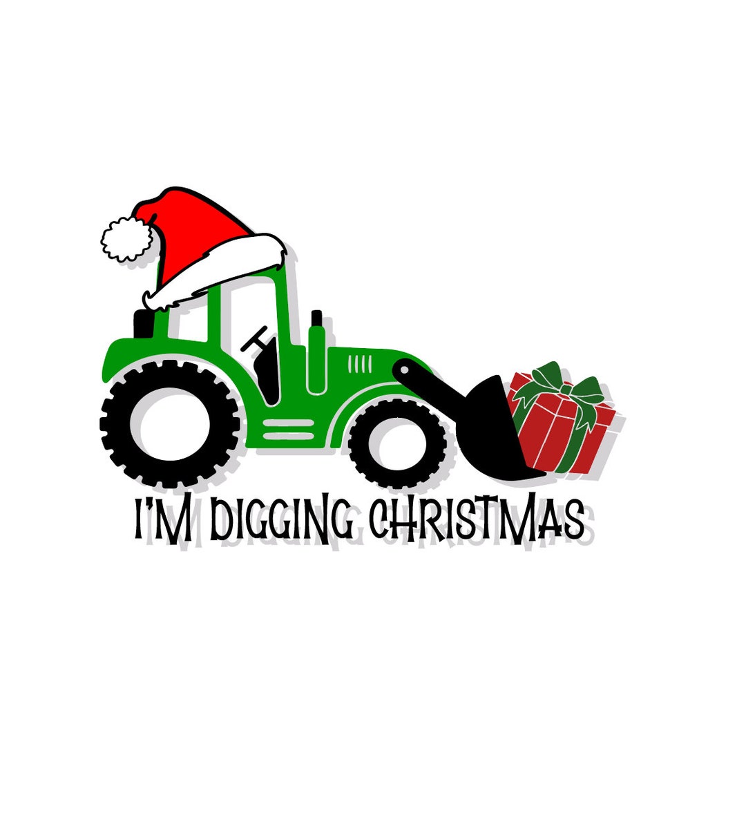 Im Digging Christmas SVG File for Cricut / Christmas Tractor / Boys ...