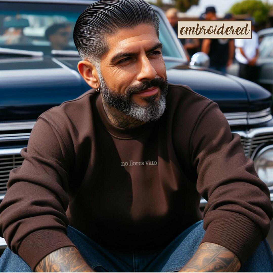 No Llores Vato Embroidered Unisex Crewneck Sweatshirt, Funny Latin ...