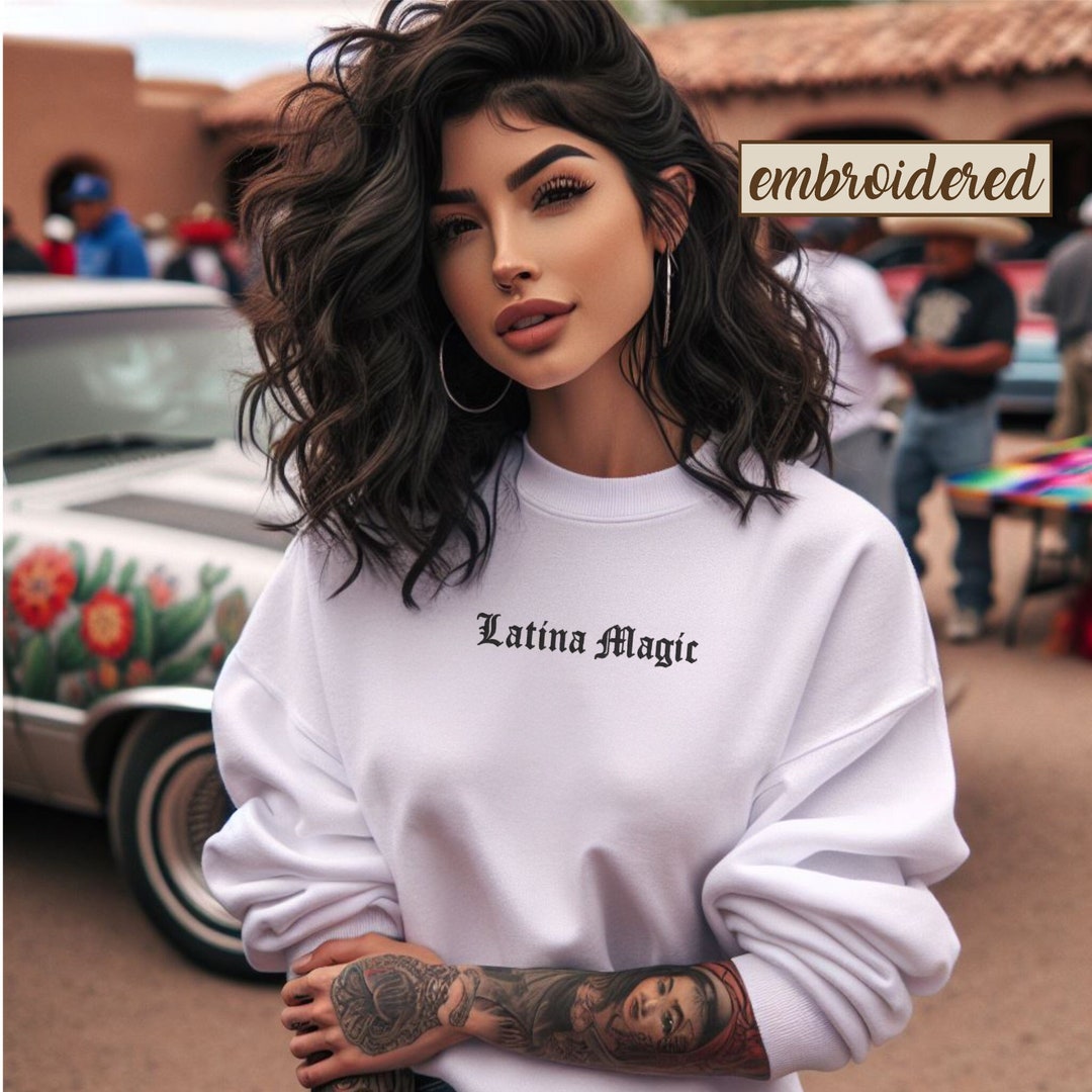 Latina Magic OE Embroidered Unisex Crewneck Sweatshirt, Chicana Latin ...