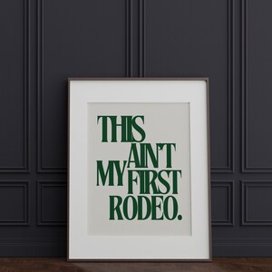 This Ain't My First Rodeo Print | Rodeo Wall Art | Western Poster ...