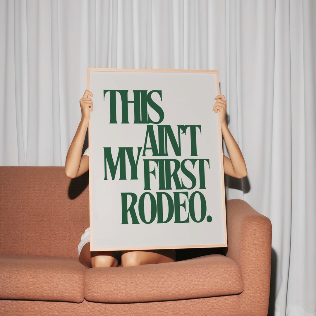 This Ain't My First Rodeo Print | Rodeo Wall Art | Western Poster ...