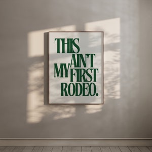 This Ain't My First Rodeo Print | Rodeo Wall Art | Western Poster ...