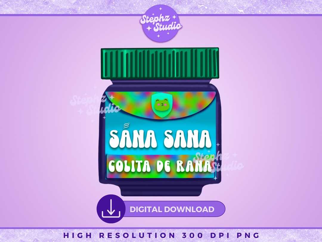 Sana Sana Colita De Rana PNG - Latina PNG - Mexican - Spanish Sayings ...