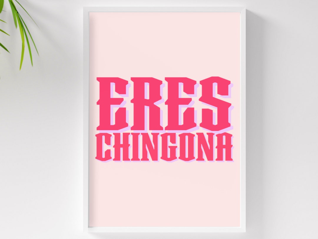 Eres Chingona Wall Art Latina Art Latina Owned - Etsy