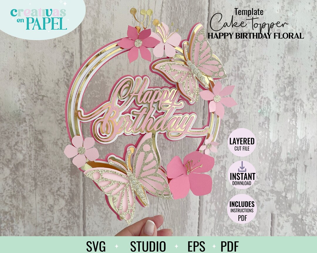 Cake Topper Happy Birthday Basic Flowers and Butterflies Svg, Eps ...