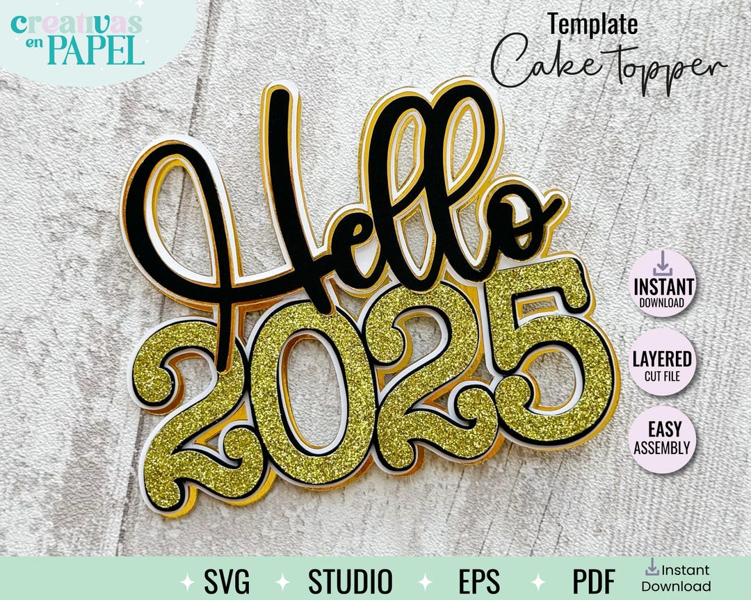 Hello 2025 Cake Topper SVG, Happy New Year, 2025 Cake Topper, Welcome ...