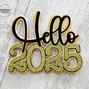 Hello 2025 Cake Topper SVG, Happy New Year, 2025 Cake Topper, Welcome ...