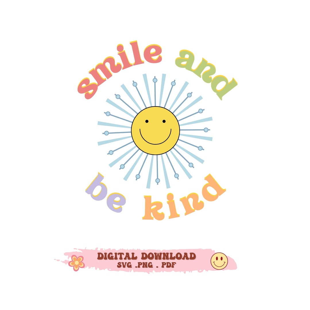 Smiley Face Svg, Smile Svg and Be Kind Svg , Kindness Svg ...