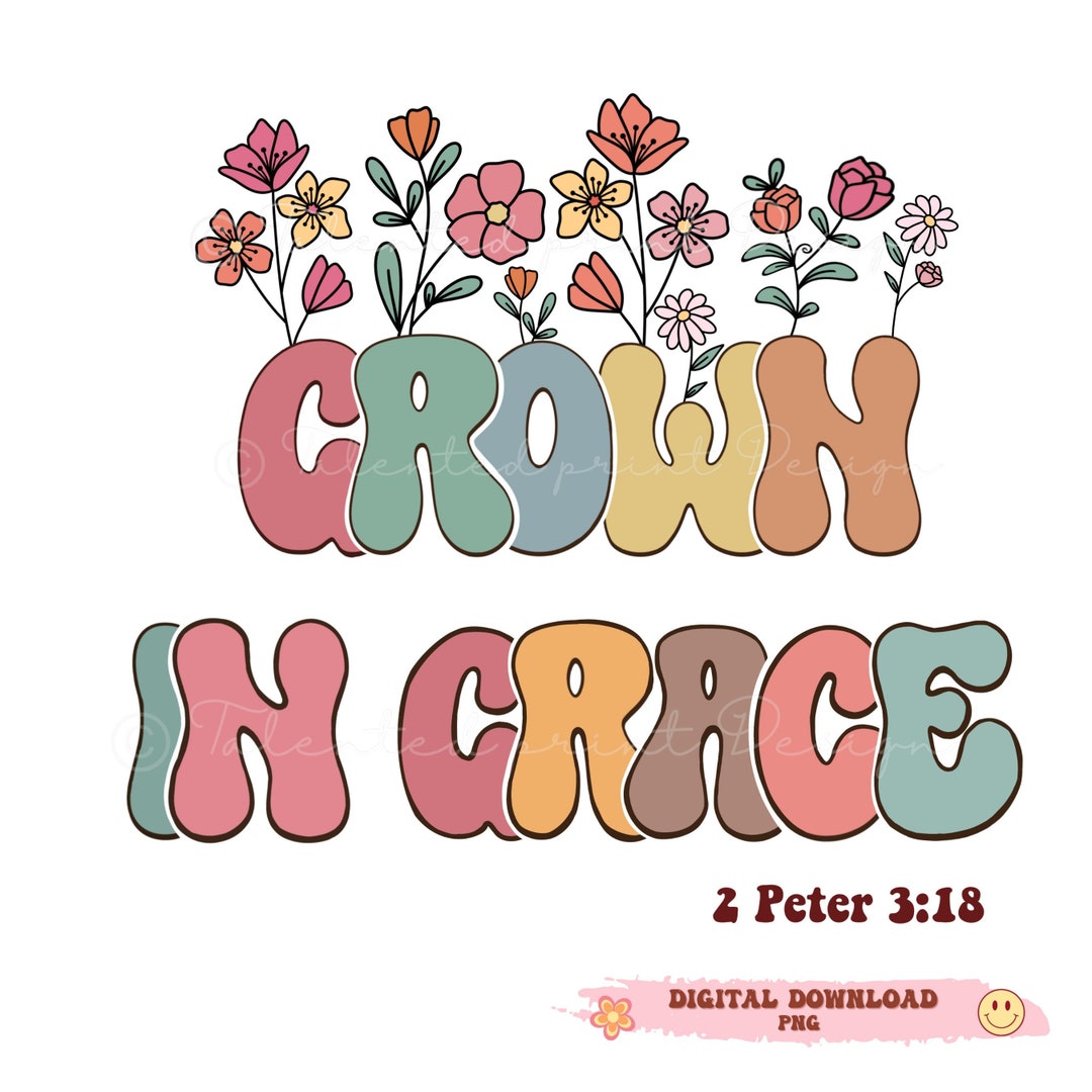Grow in Grace PNG Faith Clipart Faith Png Jesus Png Sublimation Design ...