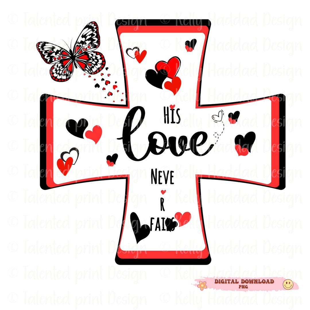 His Love Never Fails Png Sublimation Design - Digital Design ...