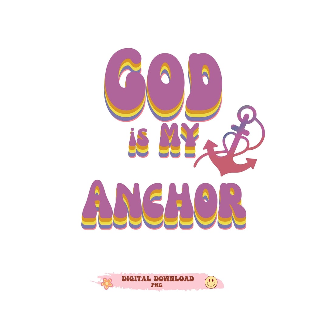 GOD, Christian Png, God is My Anchor PNG, Bible Scripture, JESUS, Jesus ...
