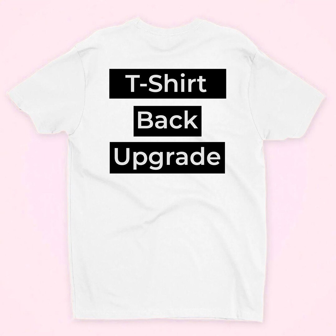 T-shirt Back Text or Photo Upgrade - Etsy