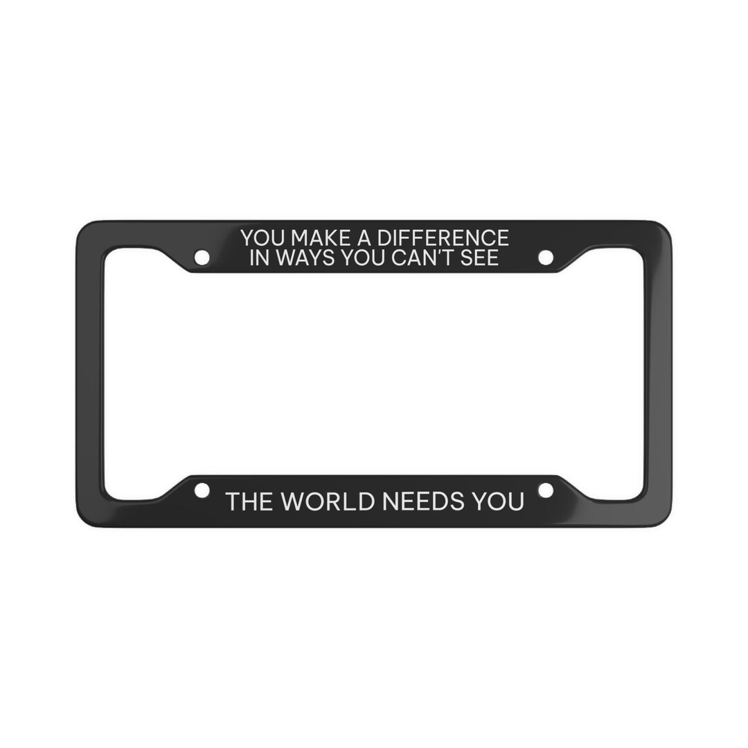Inspiring License Plate Frame - Motivational Car Accessory for Everyday ...