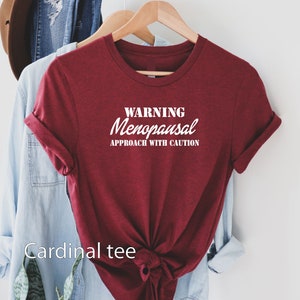 Warning Menopausing Approach With Caution Menopause Tee Shirts, Hot ...