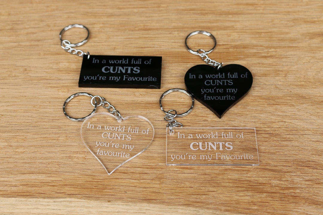 In a World Full of Cunts Your My Favourite, Acrylic Joke Keyring, - Etsy UK