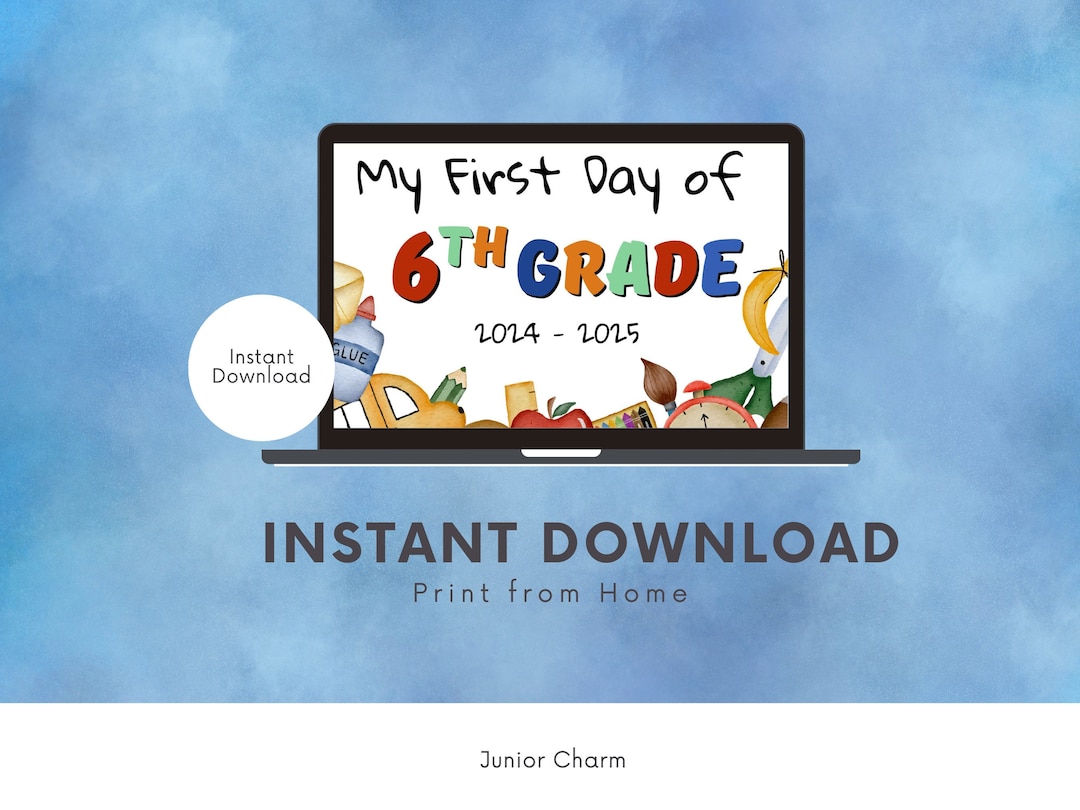 My First Day of 6th Grade 2024 2025 Printable, Back to School Sign ...