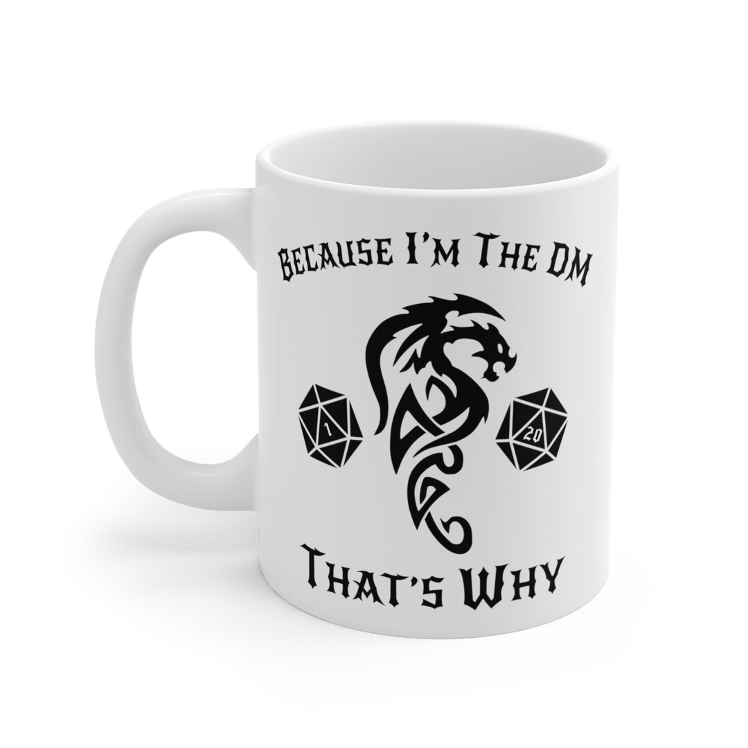 Because I'm the DM That's Why Dnd Fantasy RPG Gamer Roleplaying Cosplay ...