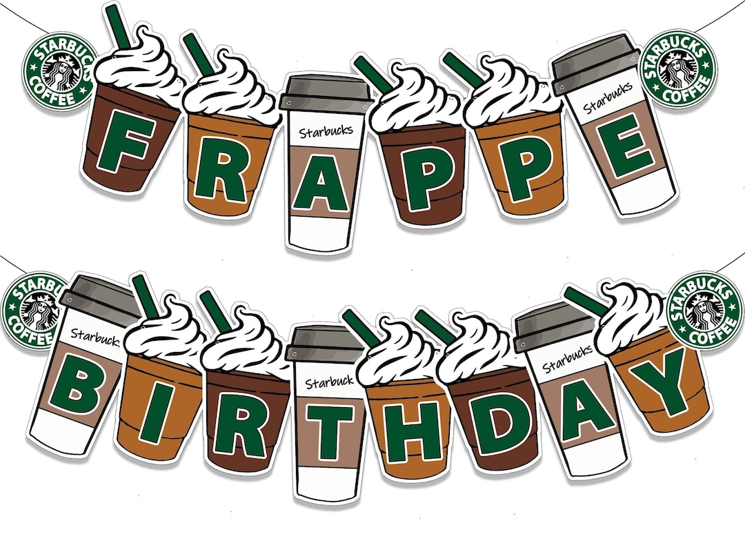 Instant Download- Starbucks Banner- Starbucks Frappe Birthday Banner ...