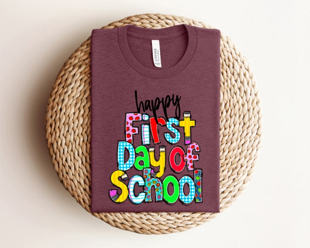 First Day of School Shirt Happy First Day of School Shirt - Etsy