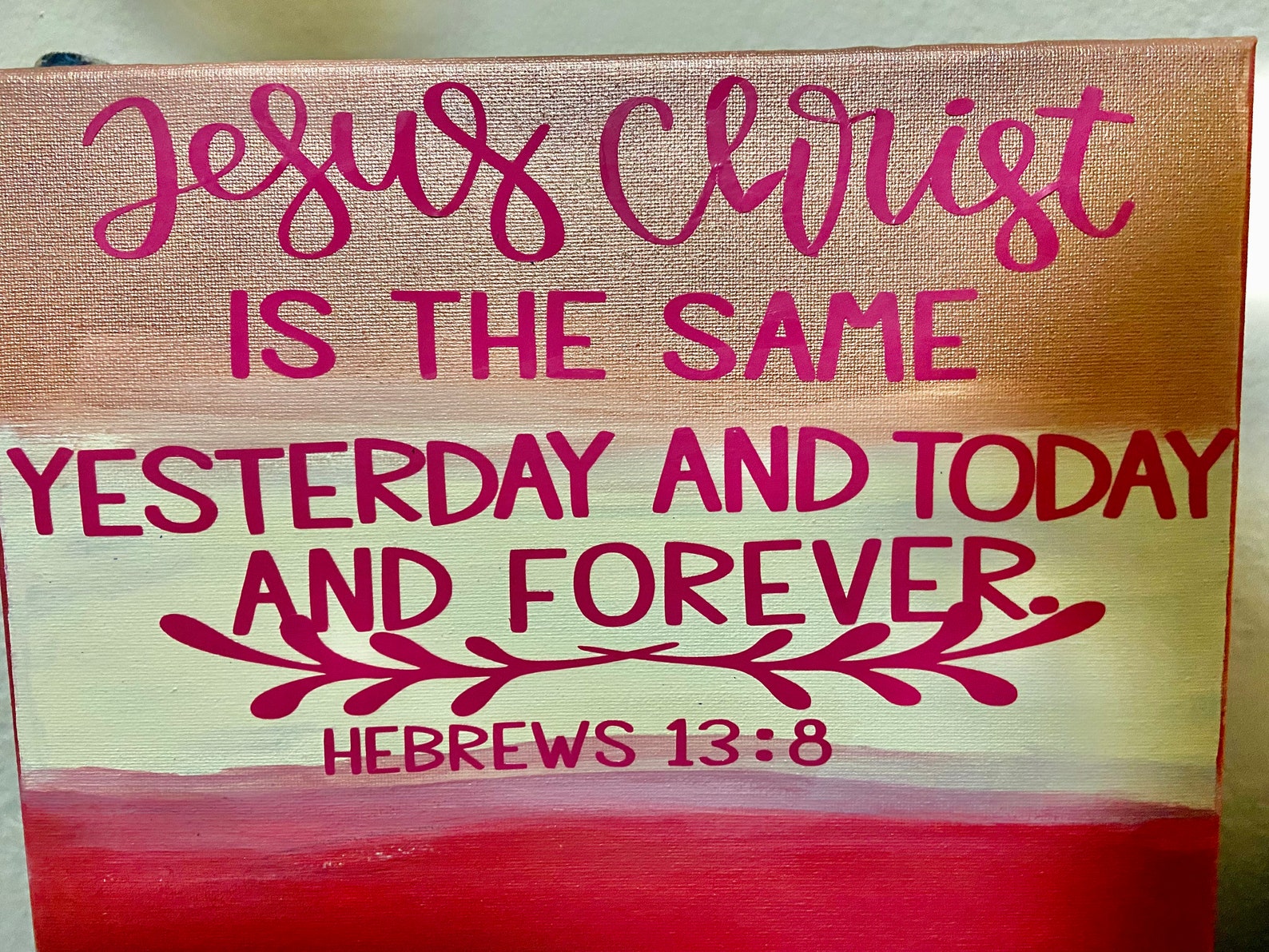 12x12 Canvas Painting|hebrews 13:8| Jesus Christ the Same Yesterday ...