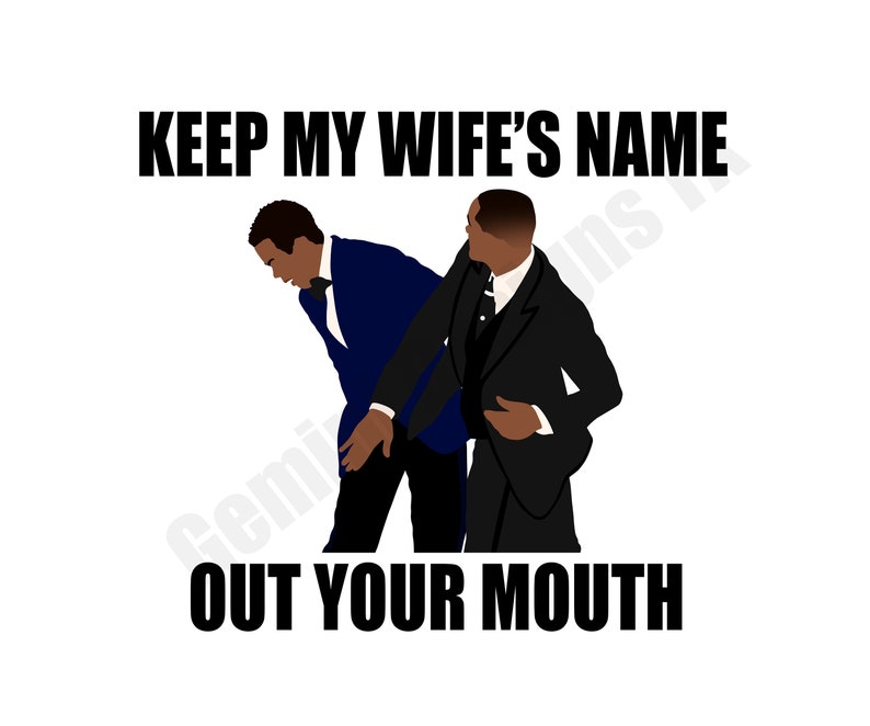 Will Smith Slap Keep My Wifes Name Out of Your Mouth | Etsy