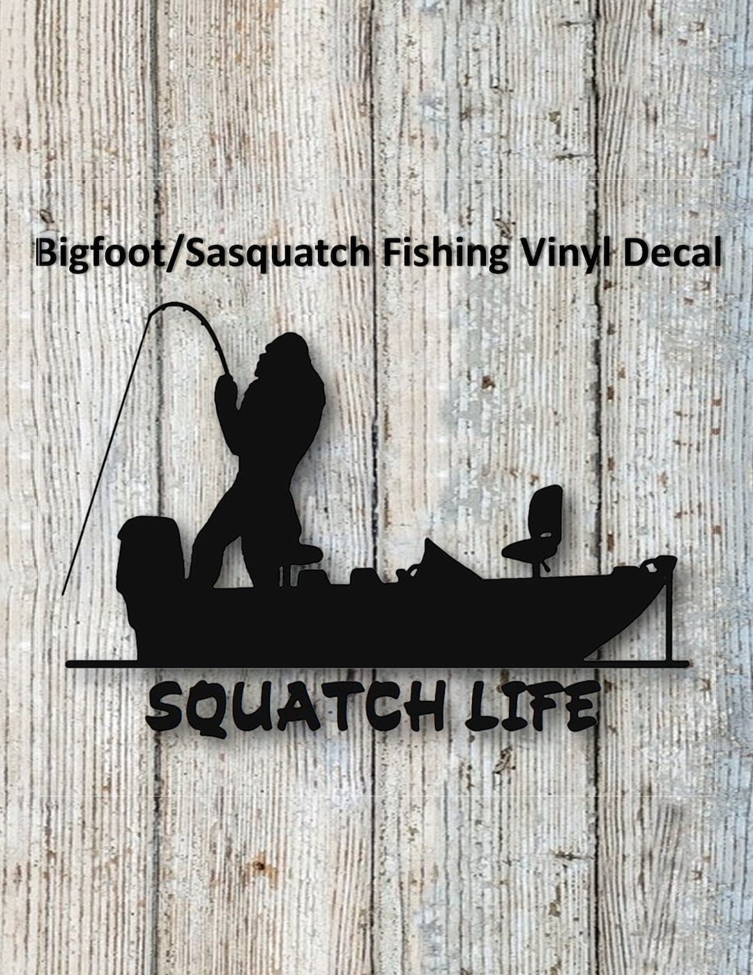 Squatch Life Bigfoot/sasquatch Fishing Vinyl Decal - Etsy