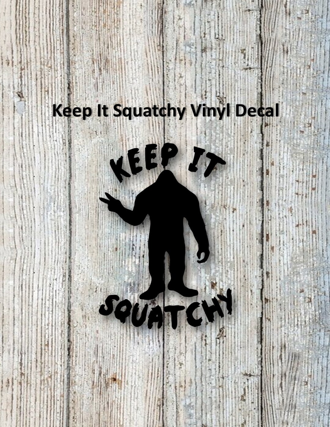 Bigfoot/sasquatch "keep It Squatchy" Vinyl Decal - Etsy