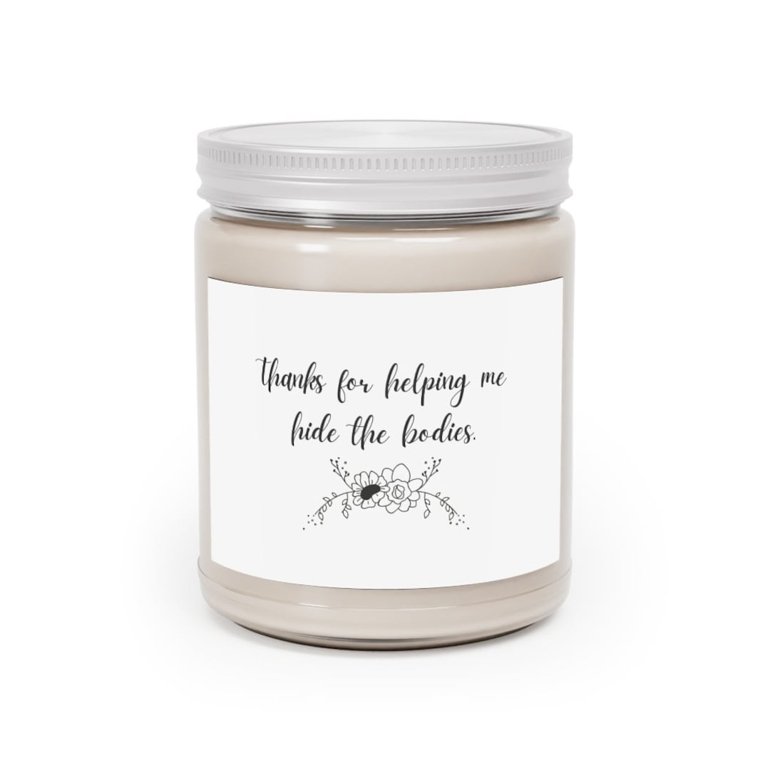 Thanks for Helping Me Hide the Bodies | BFF Gift, Best Friend Gift ...