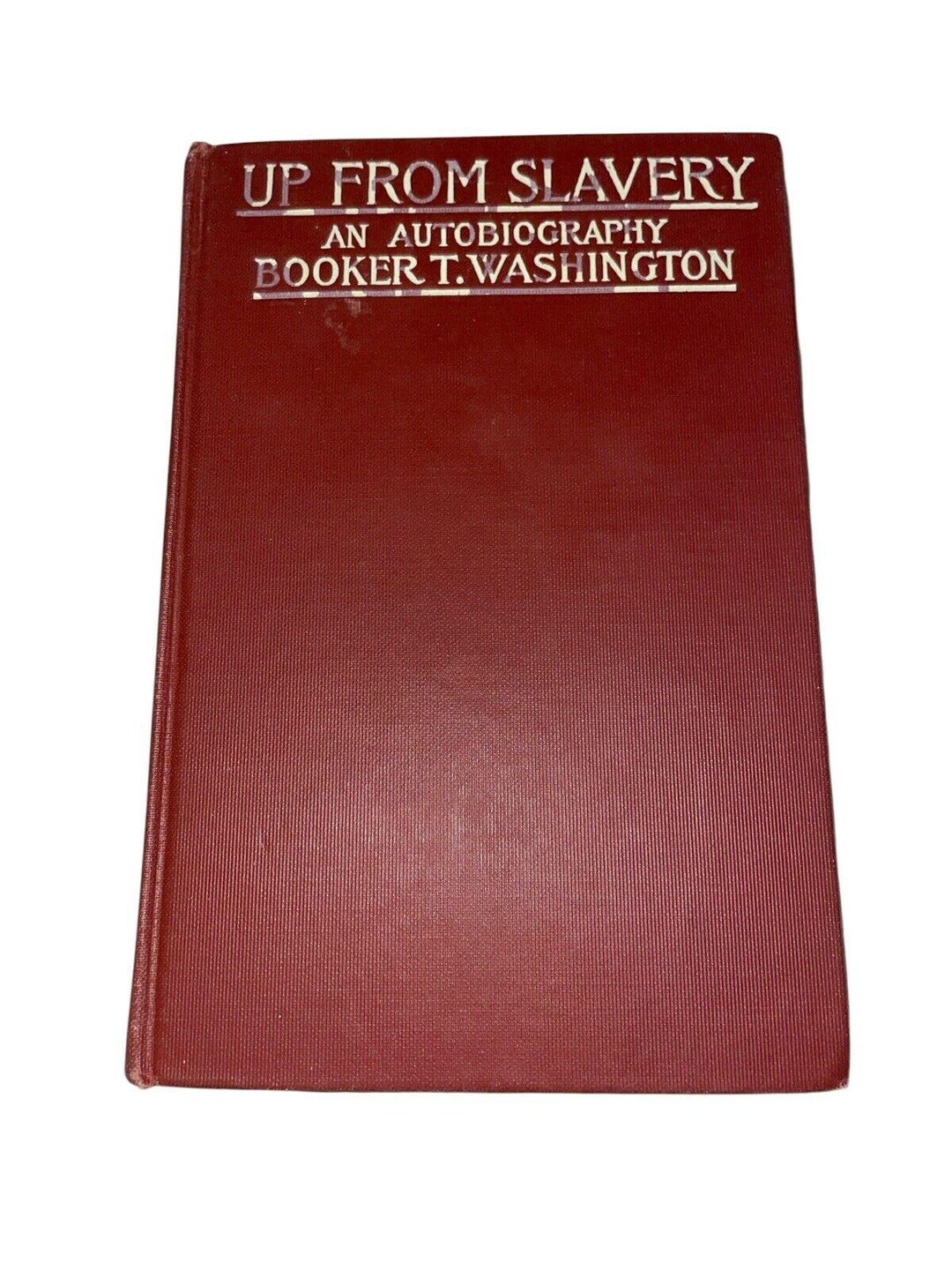 Up From Slavery an Autobiography by Booker T. Washington 1901 Hardcover ...
