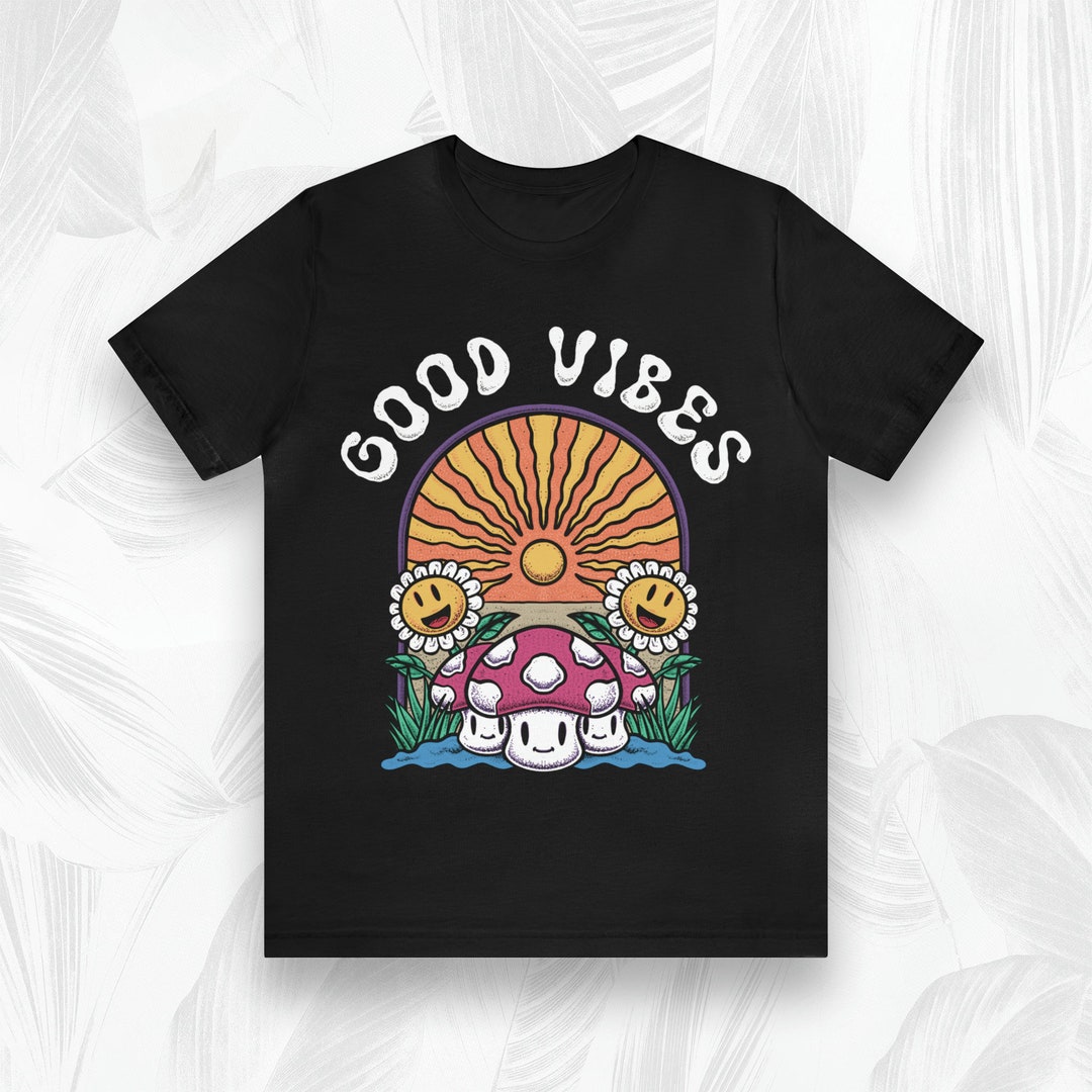 Good Vibes Tee | Trippy Mushroom Shirts | Retro | Psychedelic | Flowers ...