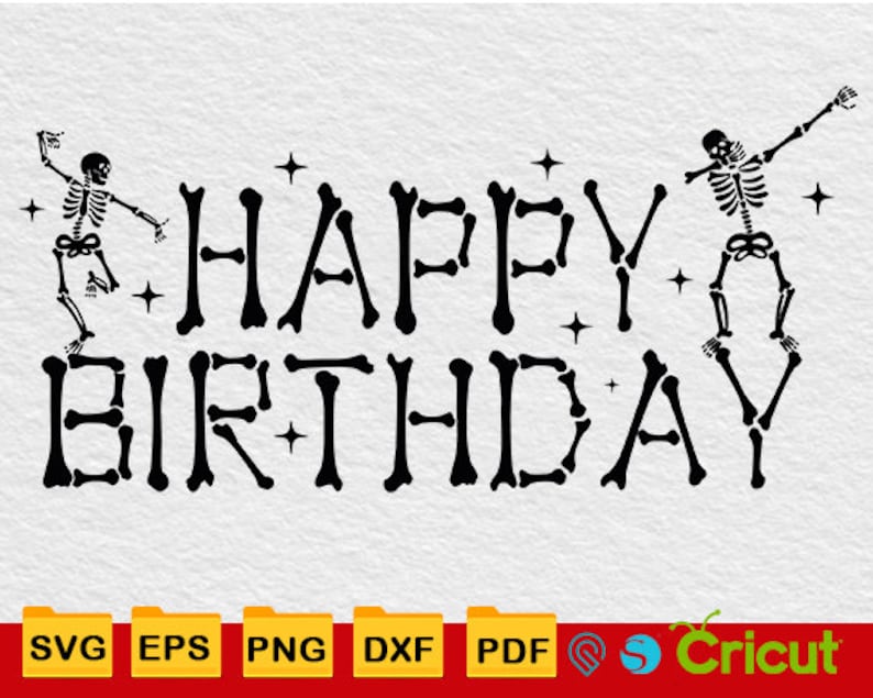 Skeleton Dancing Happy Birthday Svg, Halloween Birthday Party Cricute ...