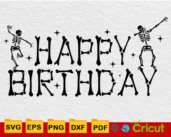 Skeleton Dancing Happy Birthday Svg, Halloween Birthday Party Cricute ...