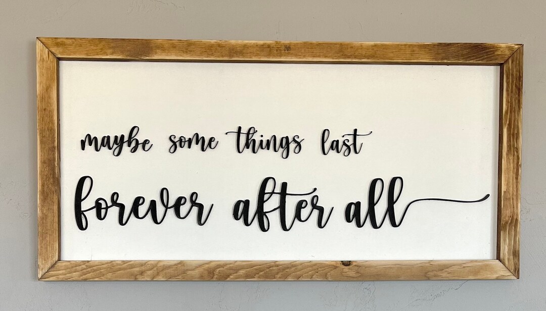 Some Things Last Forever After All 3D Wall Decor 12x24 Glowforge Laser ...