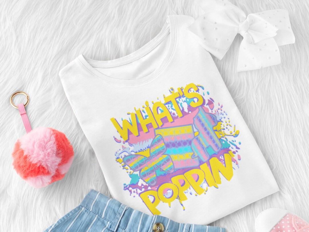 What's Poppin Funny Kid's Shirt, Pop It Shirts, What's Poppin Fidget ...