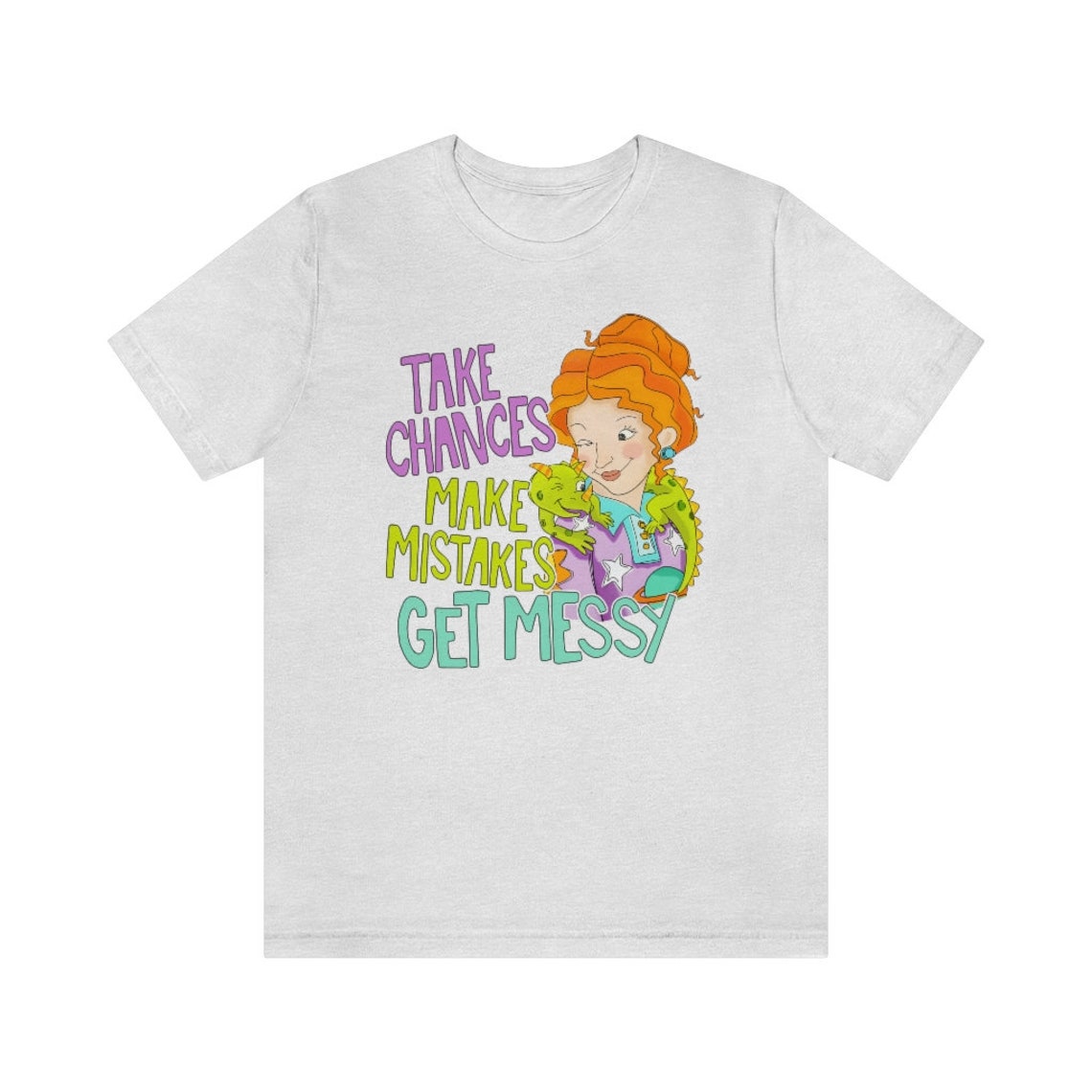 Take Chances Make Mistakes Get Messy T-shirt Miss Frizzle - Etsy