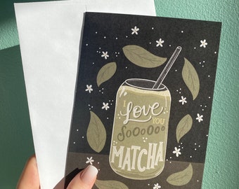 Matcha Green Tea Greeting Card Love You so Matcha Valentine's Day, Love ...